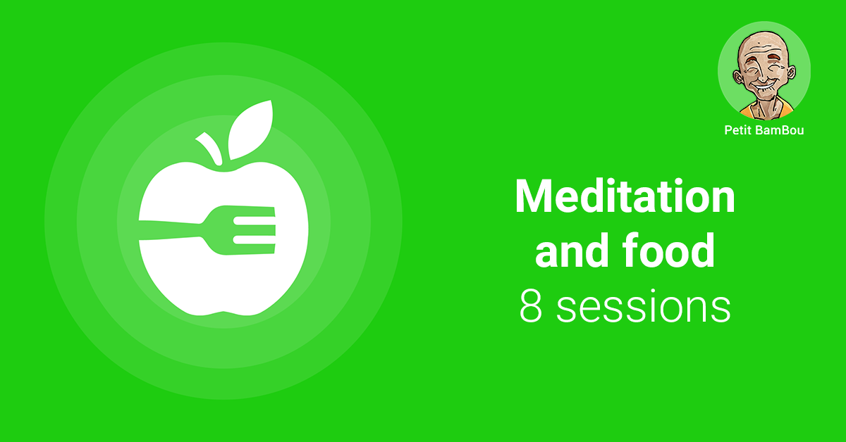 Meditation and food - Petit BamBou meditation and breathing programs